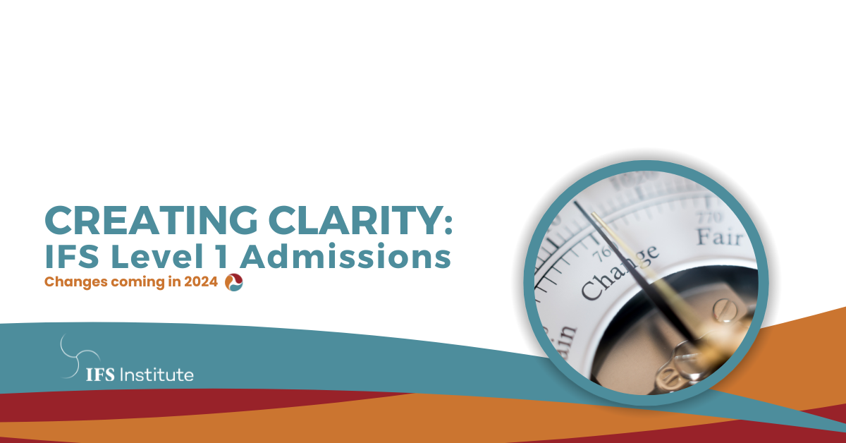 Creating Clarity: IFS Level 1 Admissions Changes coming in 2024 | IFS ...