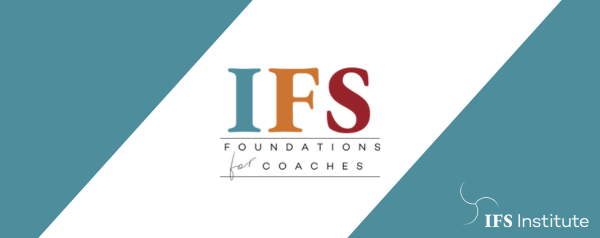 IFS Foundations for Coaches: Now an Official IFSI Offering | IFS Institute